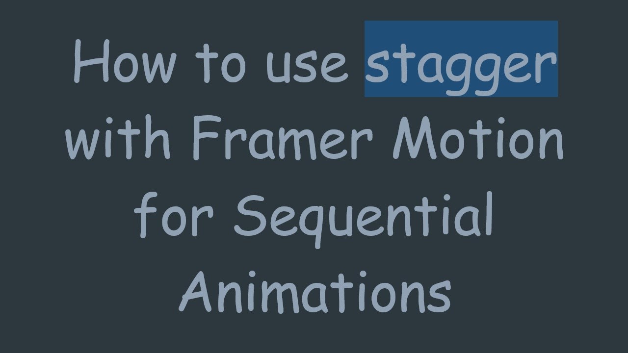 How to use stagger with Framer Motion for Sequential Animations