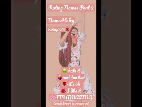 Rating names part 2! Rating the name Haley. Comment to be next!
