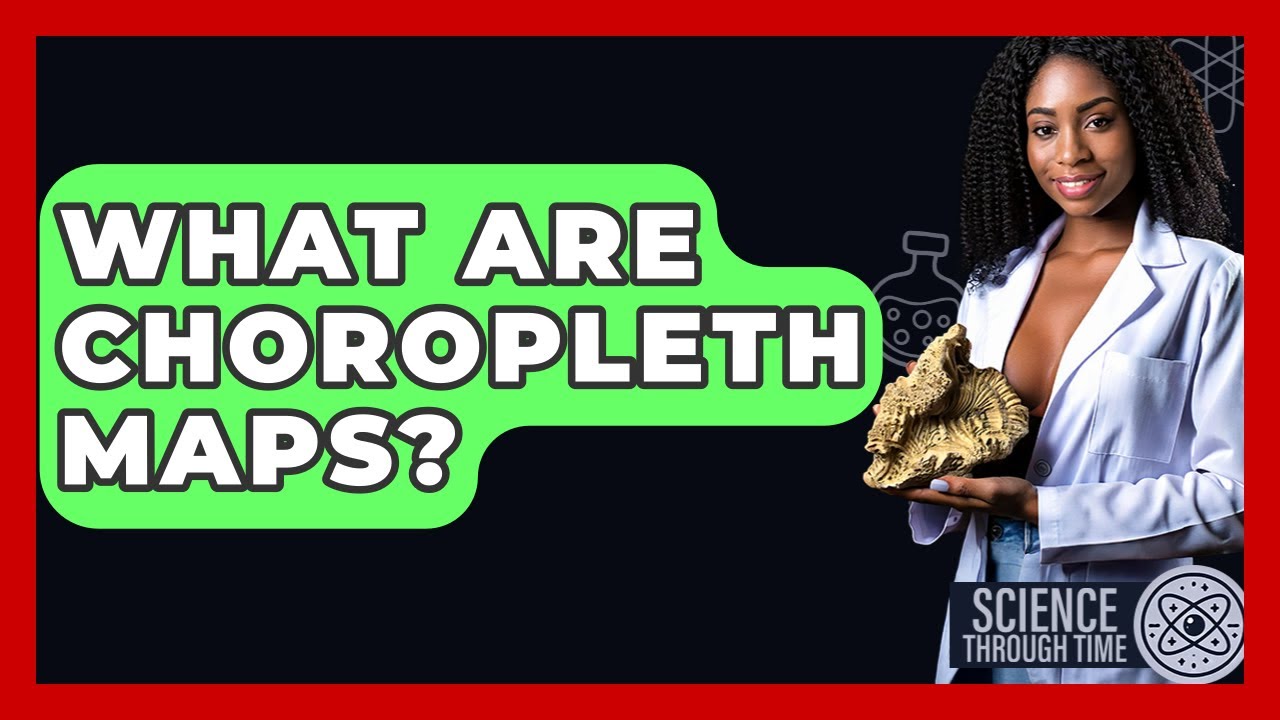 What Are Choropleth Maps? - Science Through Time