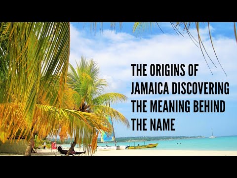 The Origins of Jamaica Discovering the Meaning Behind the Name