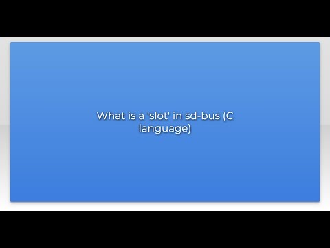 What is a 'slot' in sd-bus (C language)
