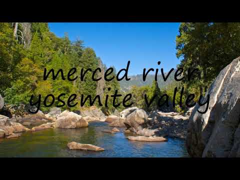 How to say merced river yosemite valley in English?