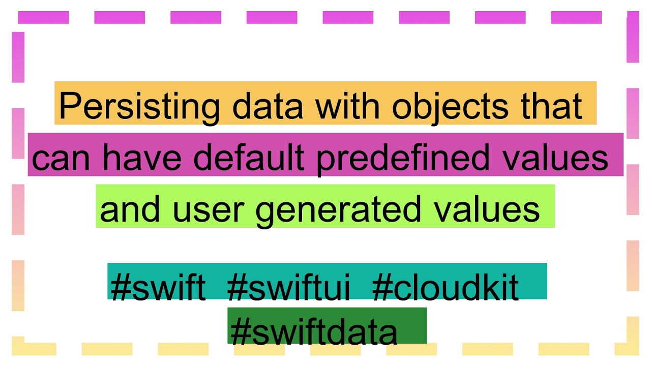 Persisting data with objects that can have default predefined values and user generated values