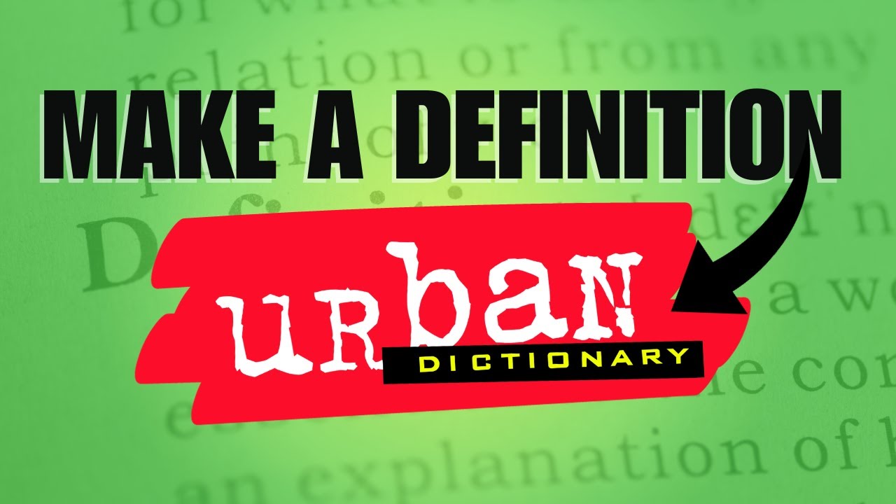 How To Make An Urban Dictionary Definition (2025)