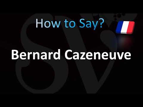 How to Pronounce Bernard Cazeneuve (French)
