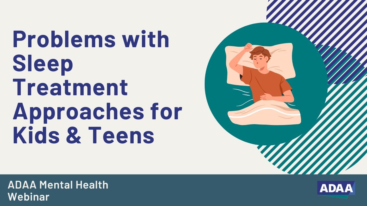 Problems with Sleep  Treatment Approaches for Kids & Teens 1