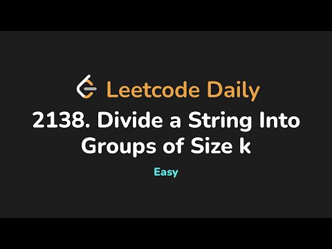 2138. Divide a String Into Groups of Size k | Leetcode Daily - Python