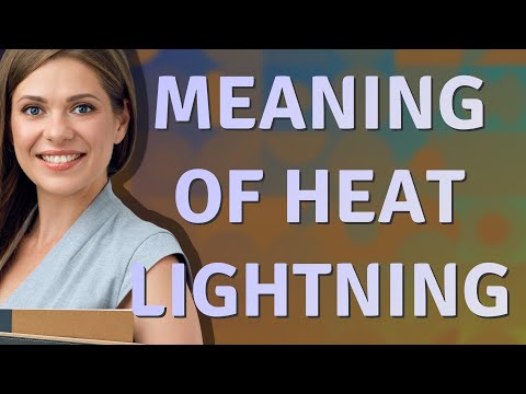 Heat lightning | meaning of Heat lightning