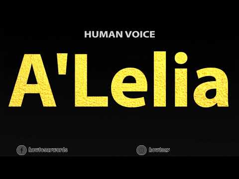 How To Pronounce A'Lelia