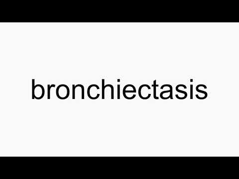 How to pronounce bronchiectasis