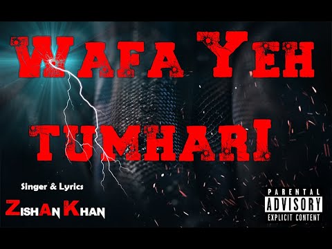 WAFA YEH TUMHARI || OFFICIAL VIDEO || BY Zishan Khan