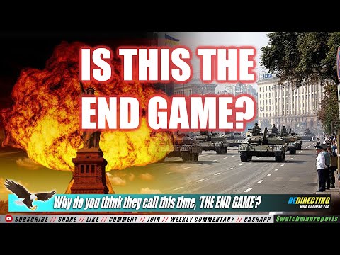 Why do you think they call this time, ‘THE END GAME’?