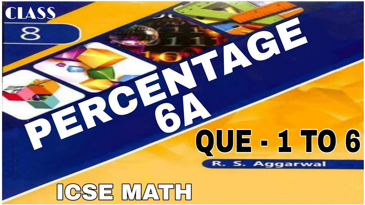 Percentage | Class 8th Math Exercise 6A Que. 1 To 6 | R.S.Aggarwal Math | ICSE MATH