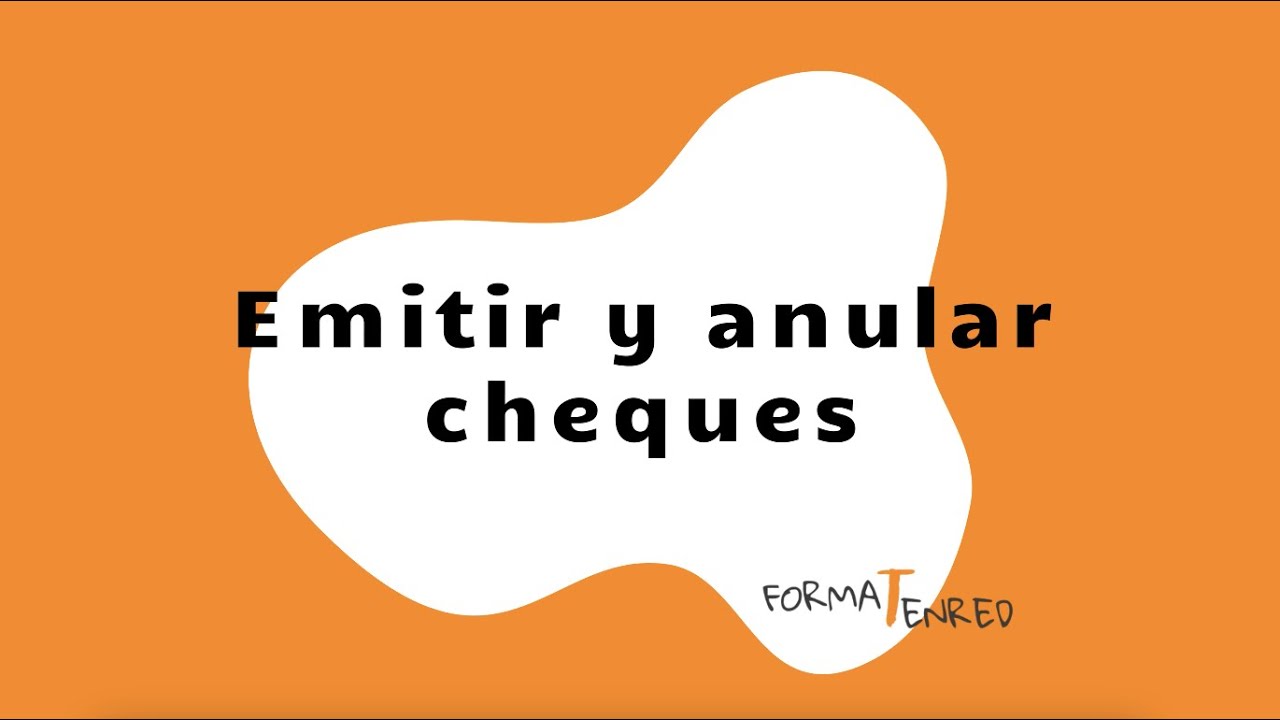 Emitir y anular cheques