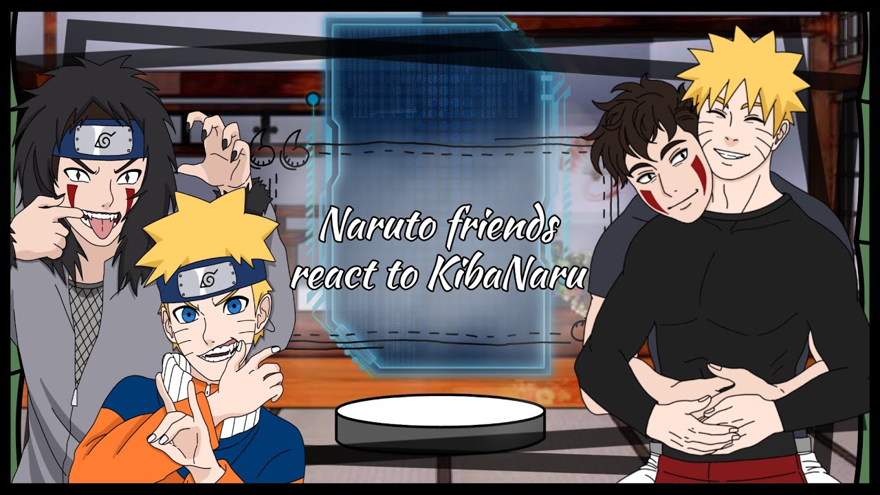 Naruto friends react to KibaNaru » part 1/1 « || BL || mpreg || do not repost