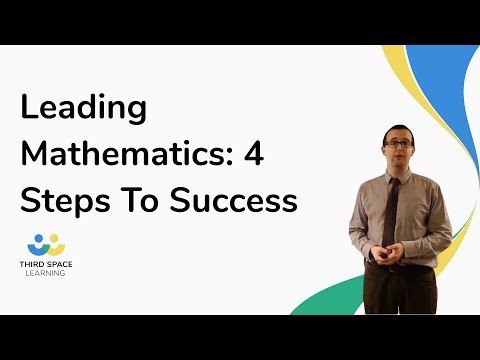 Leading Mathematics: 4 Steps To Success | Maths Hub | Third Space Learning