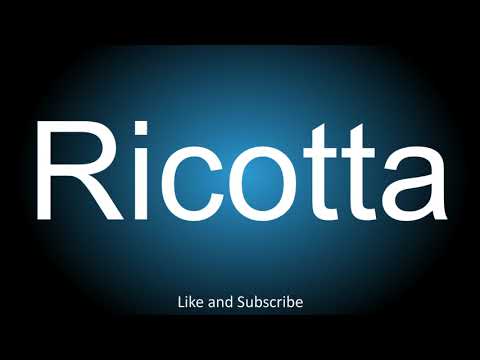 How to correctly pronounce in Italian and English, the italian whey cheese - Ricotta.