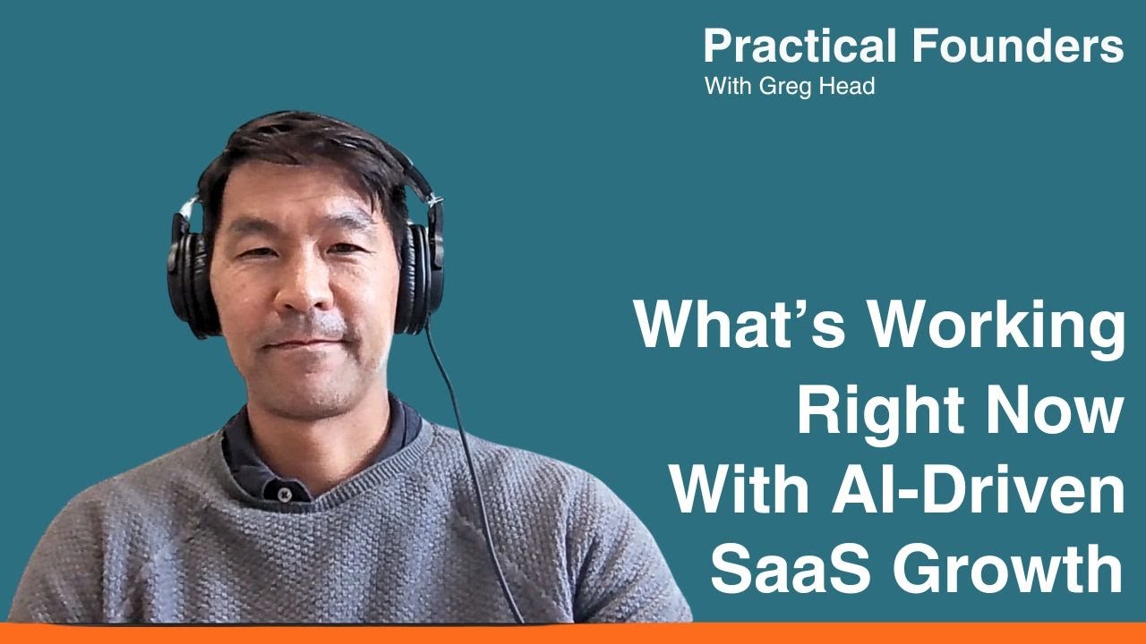 Practical Investor - What’s Working Now in AI-Driven SaaS Growth