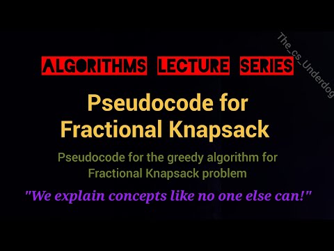 Pseudocode for Fractional Knapsack | Algorithms Lecture 35 | The cs Underdog