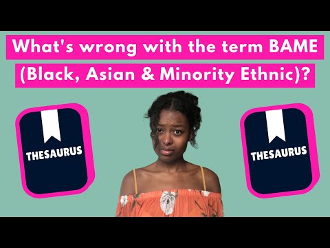 What's wrong with the term BAME (Black, Asian & Minority Ethnic)? (Ethnically Speaking)