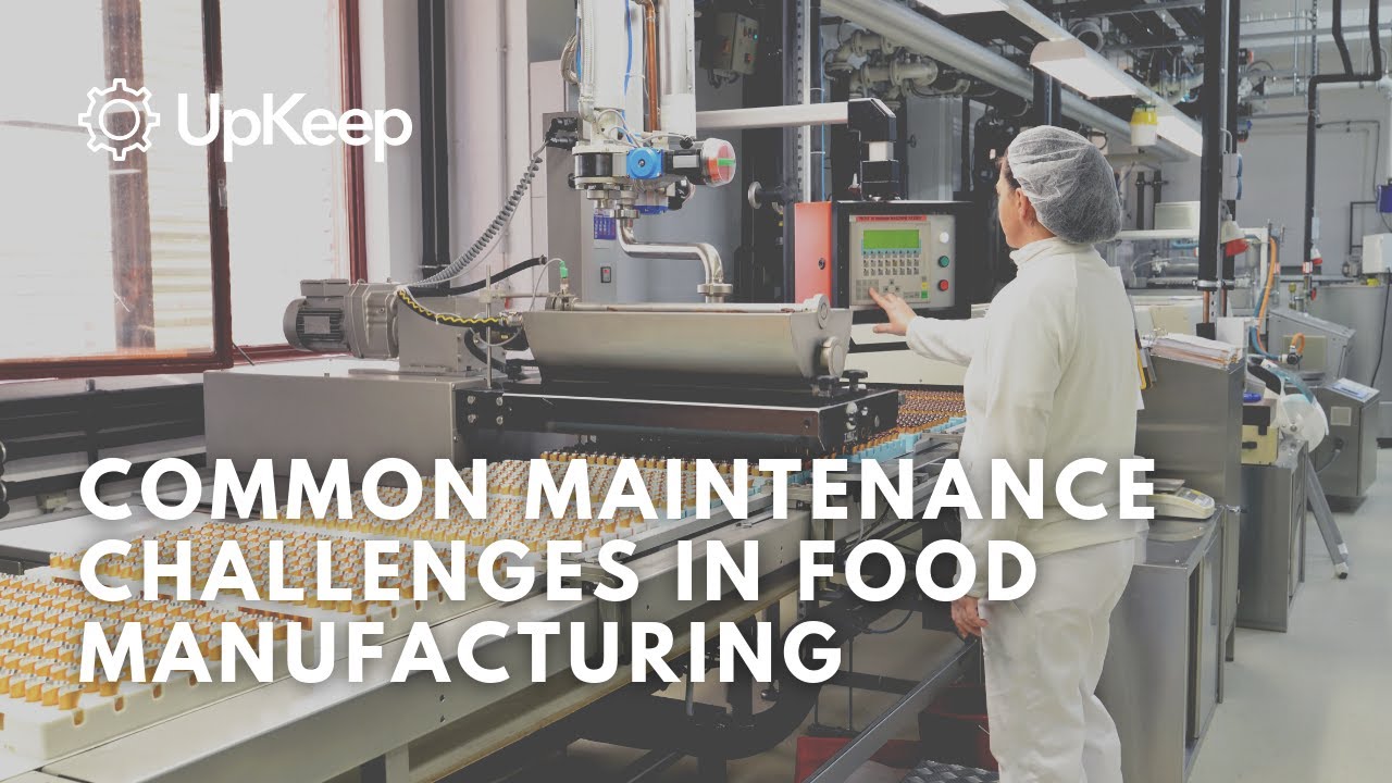 Common Maintenance Challenges in Food Manufacturing
