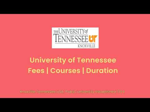 University of Tennessee - USA | Courses | Tuition Fees | Duration