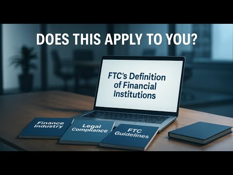 FTC Safeguards Rule: Is YOUR Business Now Considered a Financial Institution? | Free Report