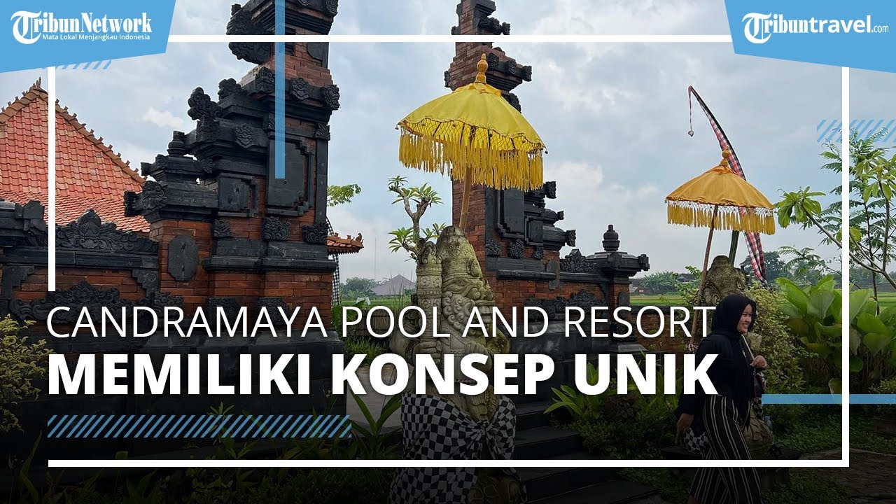 Candramaya Pool and Resort, Wisata Bernuansa Bali dengan Resto ...
