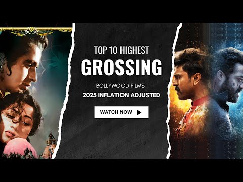 Top 10 Highest Grossing Bollywood Films (2025 Inflation Adjusted)