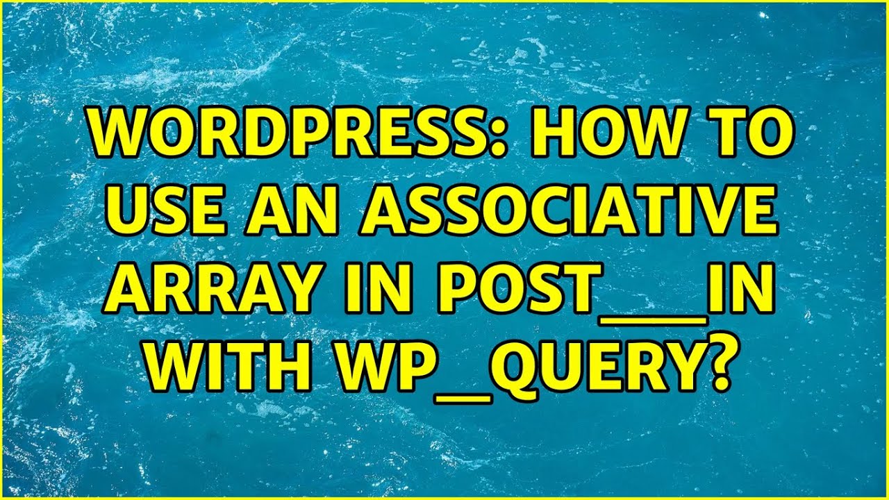 Wordpress: How to use an associative array in post__in with WP_Query? (2 Solutions!!)