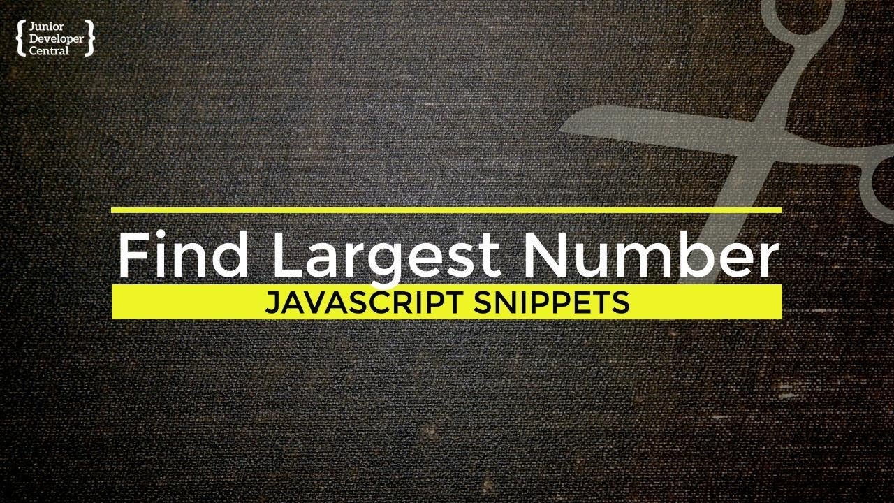 Find the largest number in an array JavaScript Tutorial