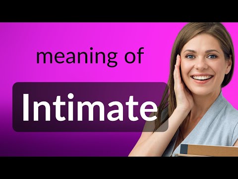 Intimate β what is INTIMATE meaning