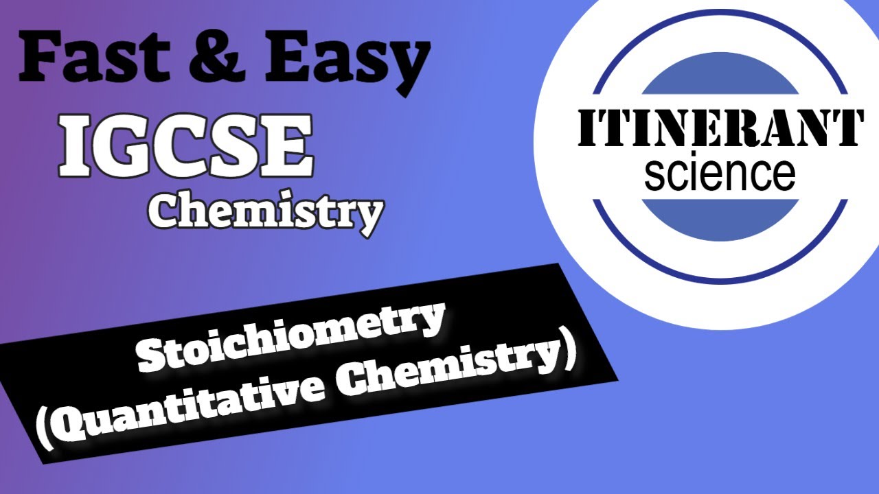 IGCSE Chemistry - Stoichiometry Quantitative Chemistry