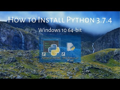 How to Install Python 3.7.4 for Windows 10 64 bit