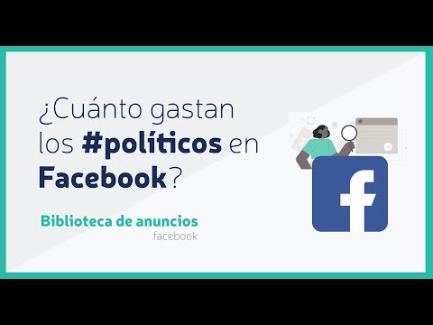 Biblioteca de anuncios Facebook 🤔 ¿Cuánto gastan los políticos?