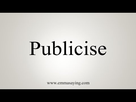 How To Say Publicise