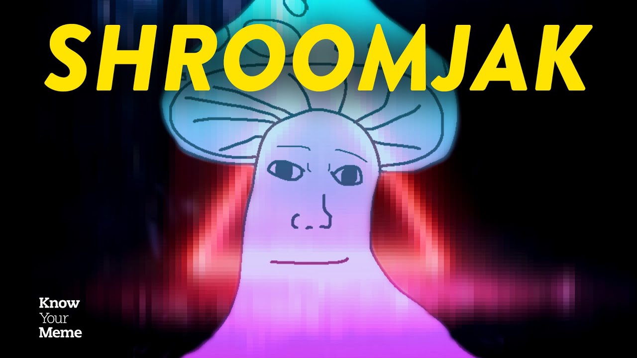 Shroomjak | Know Your Meme