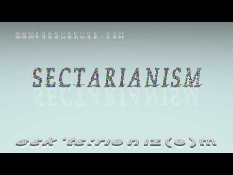 sectarianism - pronunciation + Examples in sentences and phrases