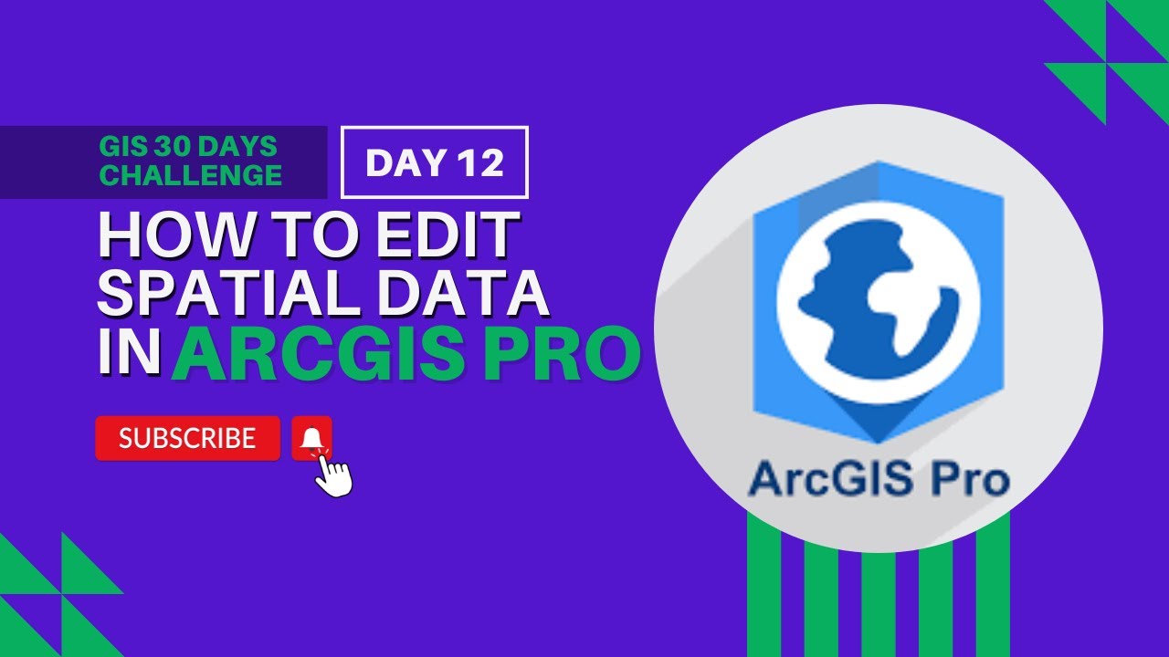 How to Edit Spatial Data in ArcGIS Pro