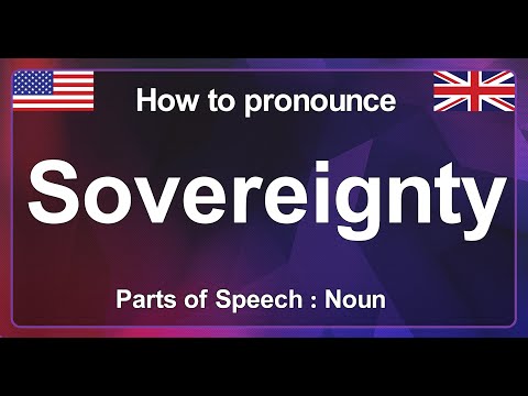 HOW TO PRONOUNCE Sovereignty, HOW TO SAY Sovereignty, THE PRONUNCIATION OF Sovereignty