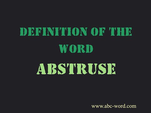 Definition of the word "Abstruse"