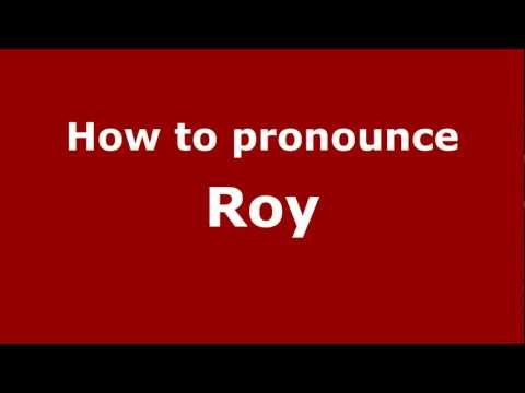 How to Pronounce Roy - PronounceNames.com