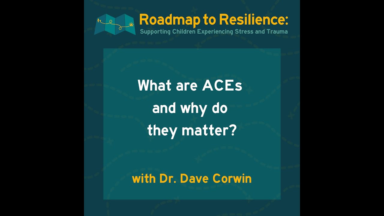 What are ACEs and why do they matter?