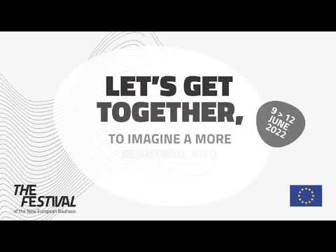 The Festival of the New European Bauhaus – Be part of the movement - EN