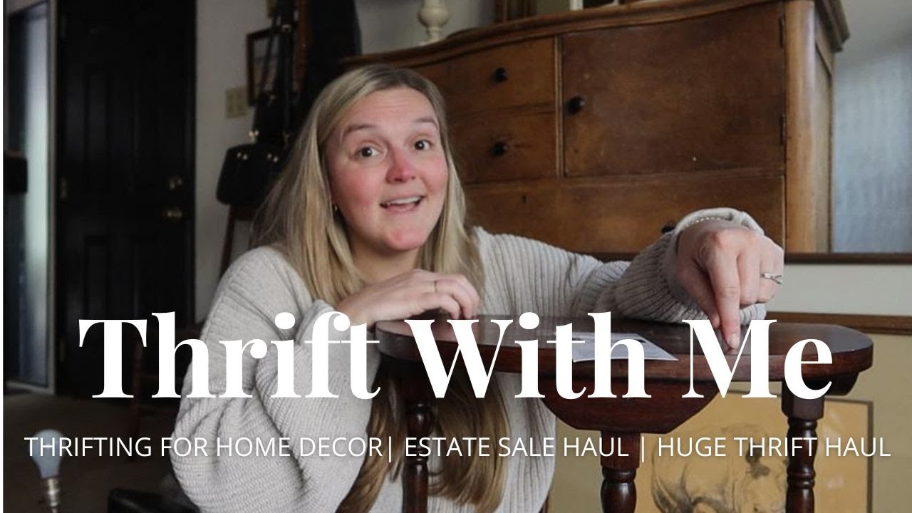 Thrift With Me | Thrifting for Home Decor | HUGE Thrift Haul | Estate Sale Haul