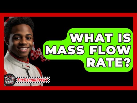 What Is Mass Flow Rate? - The Racing Xpert
