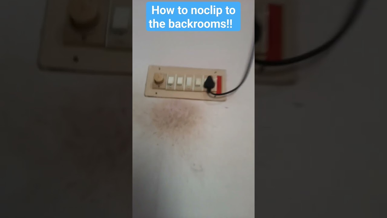 How to noclip to the backrooms