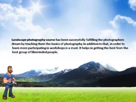Create Miracle Photographs by Landscapes Photography Course