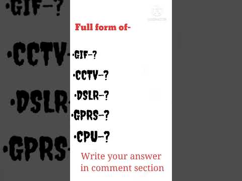 Do you know the full form of-GIF, CCTV, DSLR, GPRS, CPU?#short#full form#fact