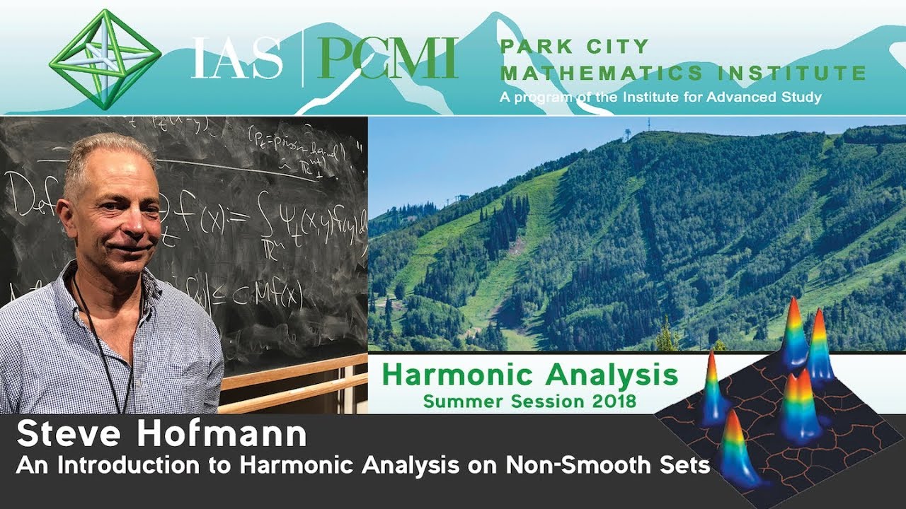 Steve Hofmann, An Introduction to Harmonic Analysis on Non-Smooth Sets, part 1.1